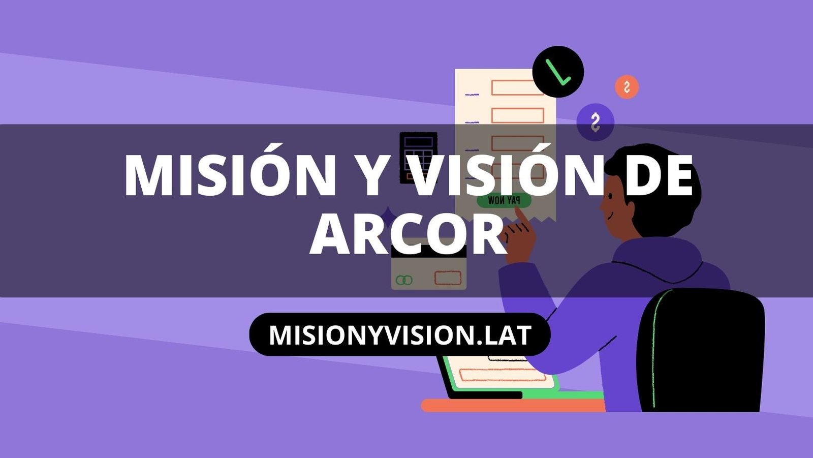 Misión y Visión de Arcor: Endulzando Momentos, Creando Futuros ...